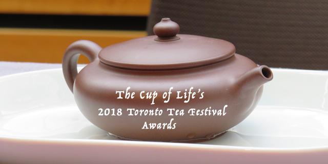 The Cup of Life's 2018 Toronto Tea Festival Awards - The Cup of Life